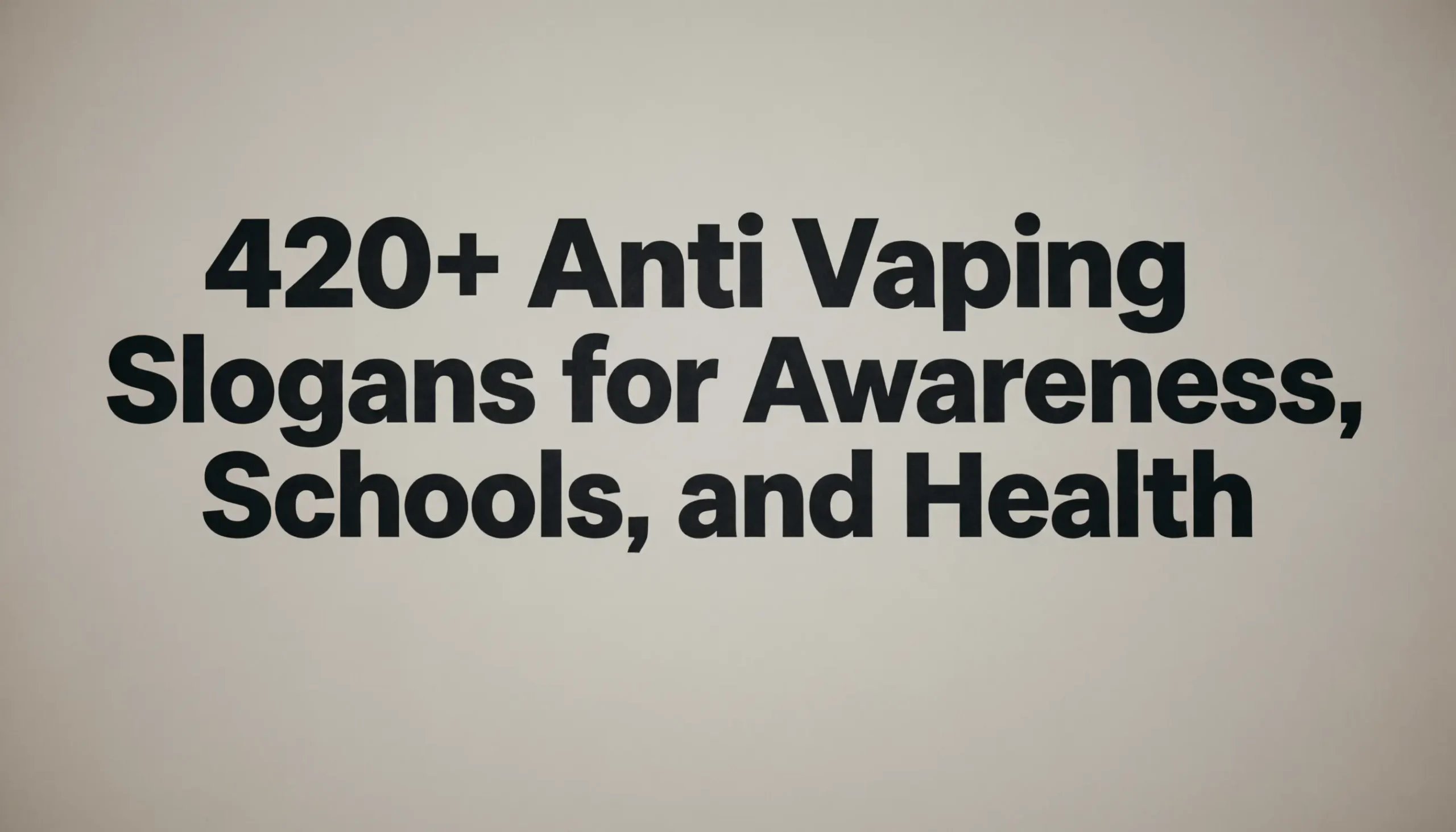 420+ Anti Vaping Slogans for Awareness, Schools, and Health