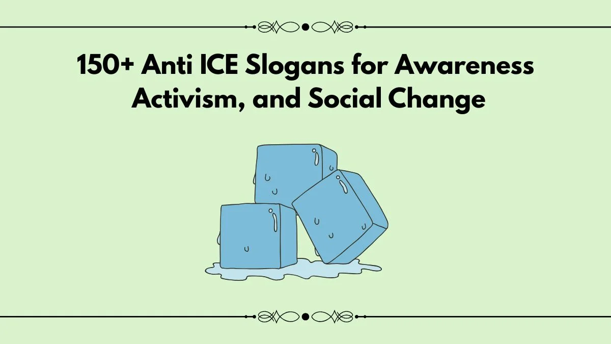 150+ Anti ICE Slogans for Awareness, Activism, and Social Change